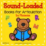 Download this free list: Sound-Loaded Books for Articulation